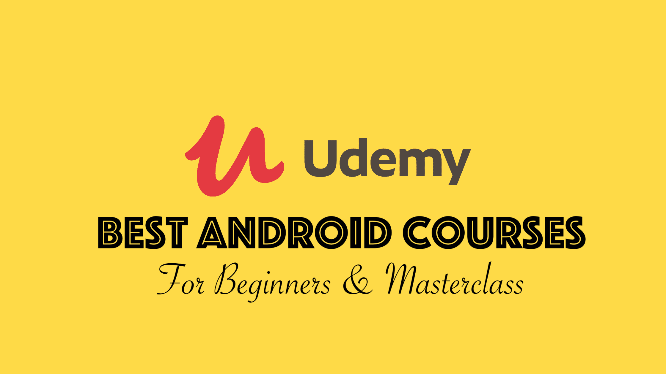 Top Best Android Development Courses on Udemy Learning Portal - Hybrid ...