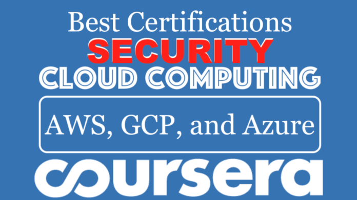 Top Best Coursera Certifications for Cloud Computing using AWS, GCP ...